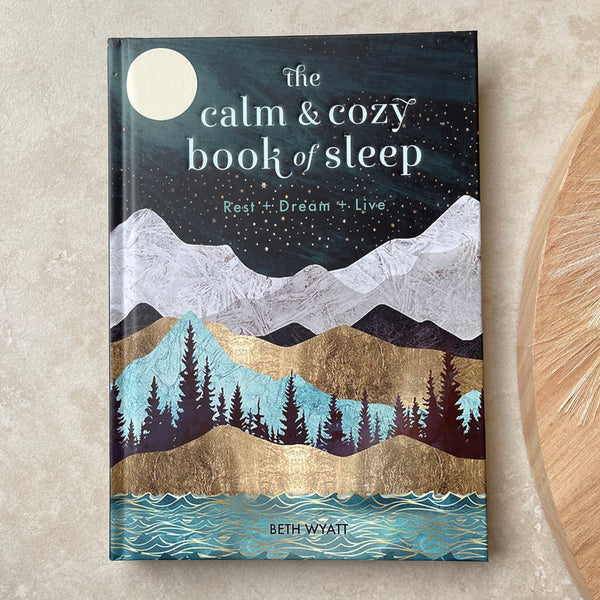 Calm and Cozy Book of Sleep, The: Rest + Dream + Live – Milky Peach Studio